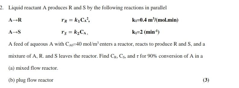 Solved 2. Liquid reactant A produces R and S by the | Chegg.com