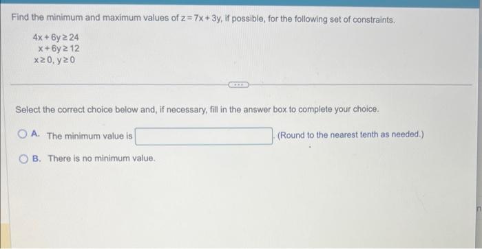 Solved Find the minimum and maximum values of z=7x+3y, if | Chegg.com