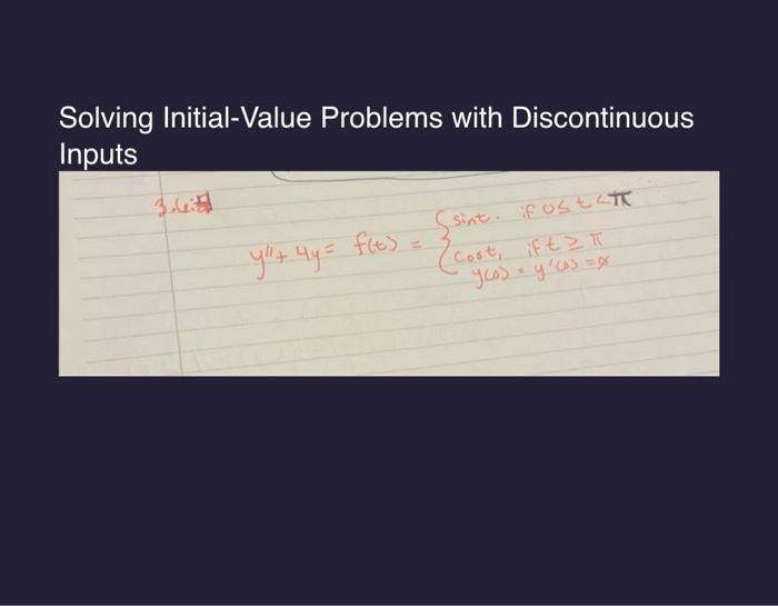Solved Solving Initial-Value Problems with Discontinuous | Chegg.com