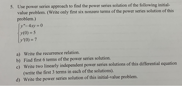 Solved 5. Use power series approach to find the power series | Chegg.com