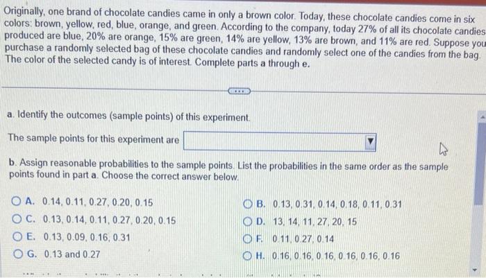 Solved Originally, one brand of chocolate candies came in | Chegg.com