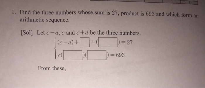 Solved 1. Find the three numbers whose sum is 27, product is | Chegg.com