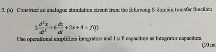Solved 2. (a) Construct an analogue simulation circuit from | Chegg.com