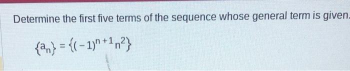 Solved Determine the first five terms of the sequence whose | Chegg.com