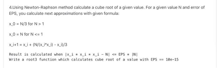 Solved 4.Using Newton-Raphson method calculate a cube root | Chegg.com