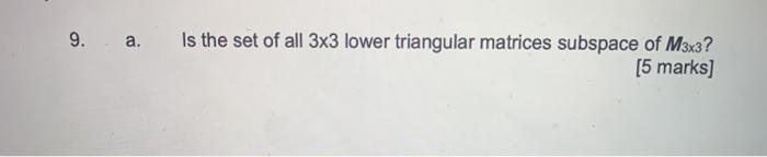 Solved 9. a. Is the set of all 3x3 lower triangular matrices | Chegg.com