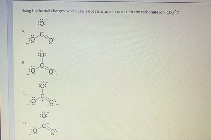 Solved: Using The Formal Charges, Which Lewis Dot Structur... | Chegg.com