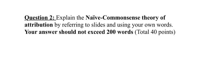 Solved Question 2: Explain the Naïve-Commonsense theory of | Chegg.com