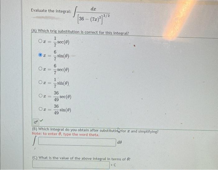 Solved Evaluate the integral: ∫[36−(7x)2]3/2dx (A) Which | Chegg.com