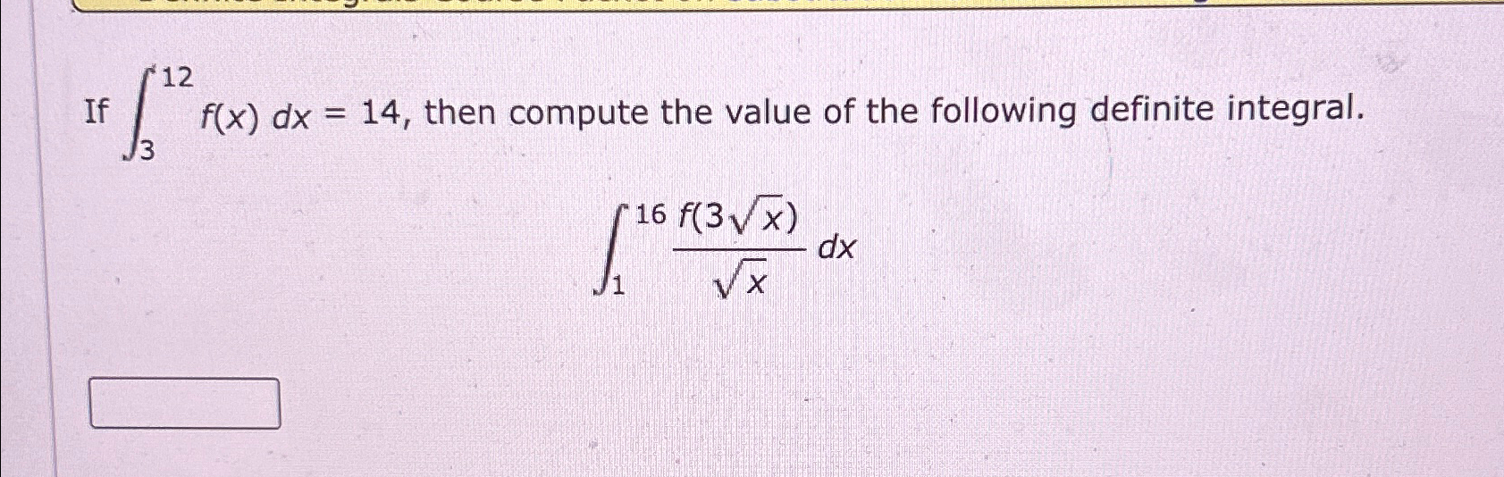 Solved If ∫312f(x)dx=14, ﻿then compute the value of the | Chegg.com