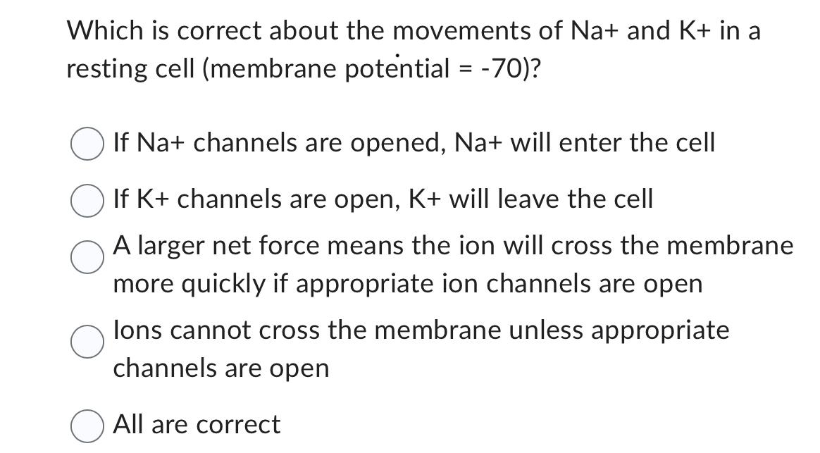 Solved Which is correct about the movements of Na+ ﻿and K+ | Chegg.com