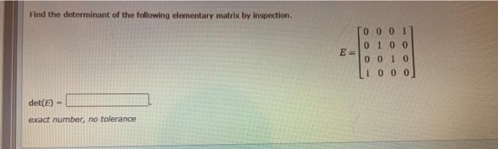 Solved Find the determinant of the following elementary | Chegg.com
