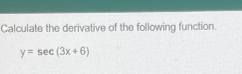 Solved Calculate the derivative of the following | Chegg.com