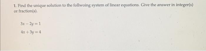Solved 1. Find the unique solution to the follwoing system | Chegg.com