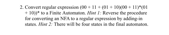 Solved 2. Convert regular expression (00 + 11 + (01 + 10)(00 | Chegg.com