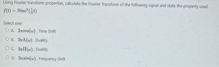 Solved Using Fourier transform properties, calculate the | Chegg.com