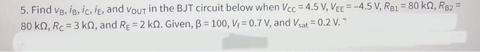 Solved 5. Find ve, is, ic, le, and vout in the BJT circuit | Chegg.com