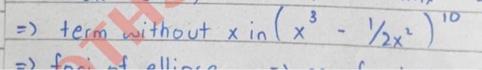 Solved ⇒ term without x in (x3−1/2x2)10 | Chegg.com