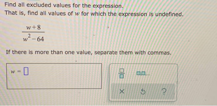 Solved Find all excluded values for the expression. That is, | Chegg.com