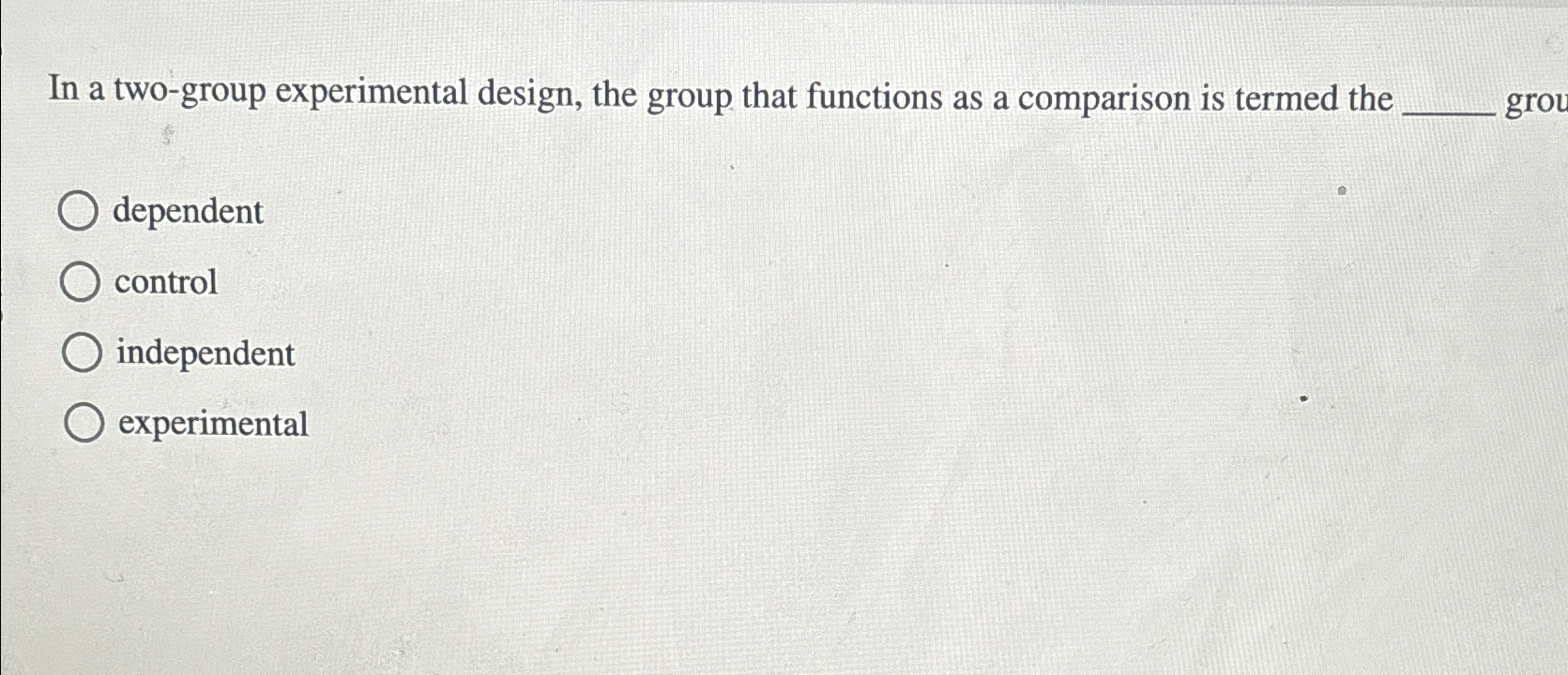 Solved In a two-group experimental design, the group that | Chegg.com