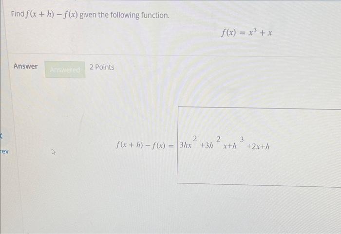 Solved Find f(x+h)−f(x) given the following function. | Chegg.com