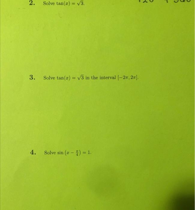 Solved 2. Solve tan(x) = 3. 3. Solve tan(x) = 3 in the | Chegg.com