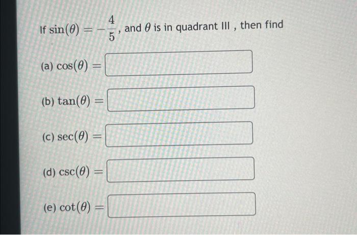 Solved If sin(θ)=−54, and θ is in quadrant III, then find | Chegg.com