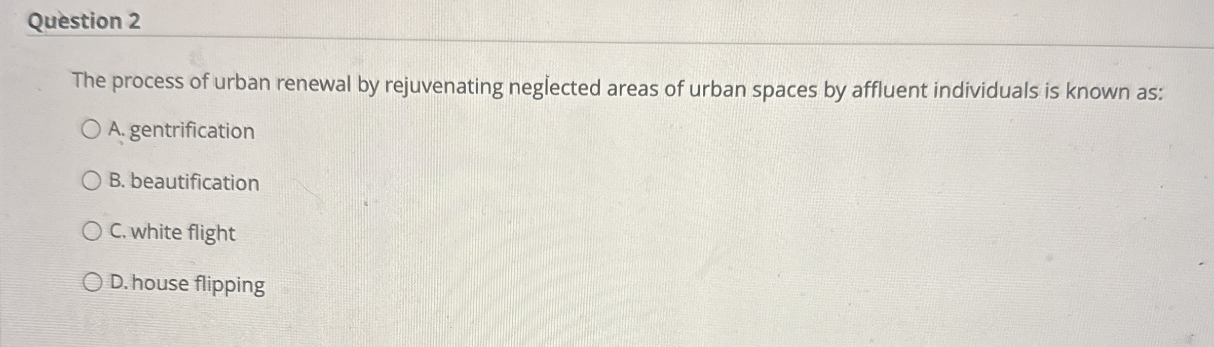 Solved Question 2The process of urban renewal by | Chegg.com
