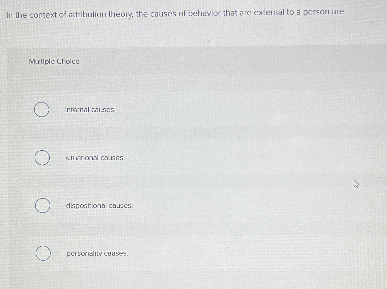 Solved In the context of attribution theory, the causes of | Chegg.com