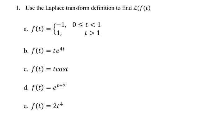 Solved 1. Use the Laplace transform definition to find | Chegg.com