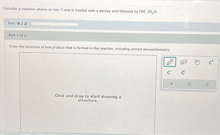 Solved Consider a reaction where cis-hex-3-ene is treated | Chegg.com
