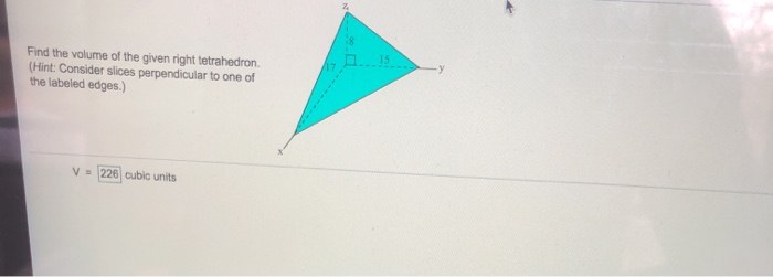 Solved Find the volume of the given right tetrahedron (Hint: | Chegg.com
