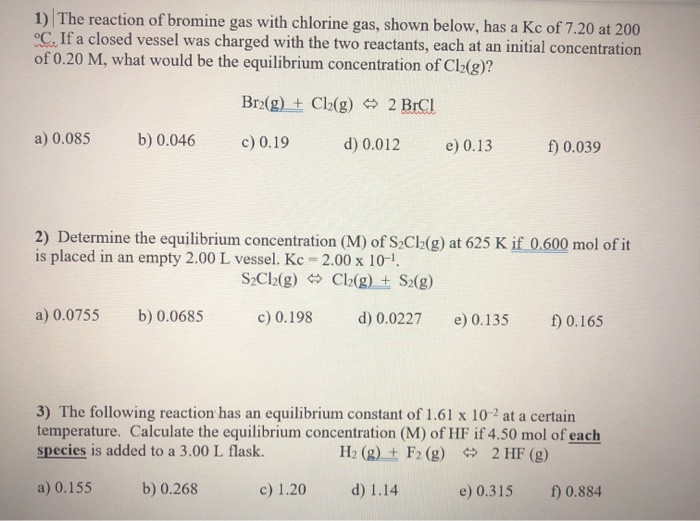 Solved 1) The reaction of bromine gas with chlorine gas, | Chegg.com