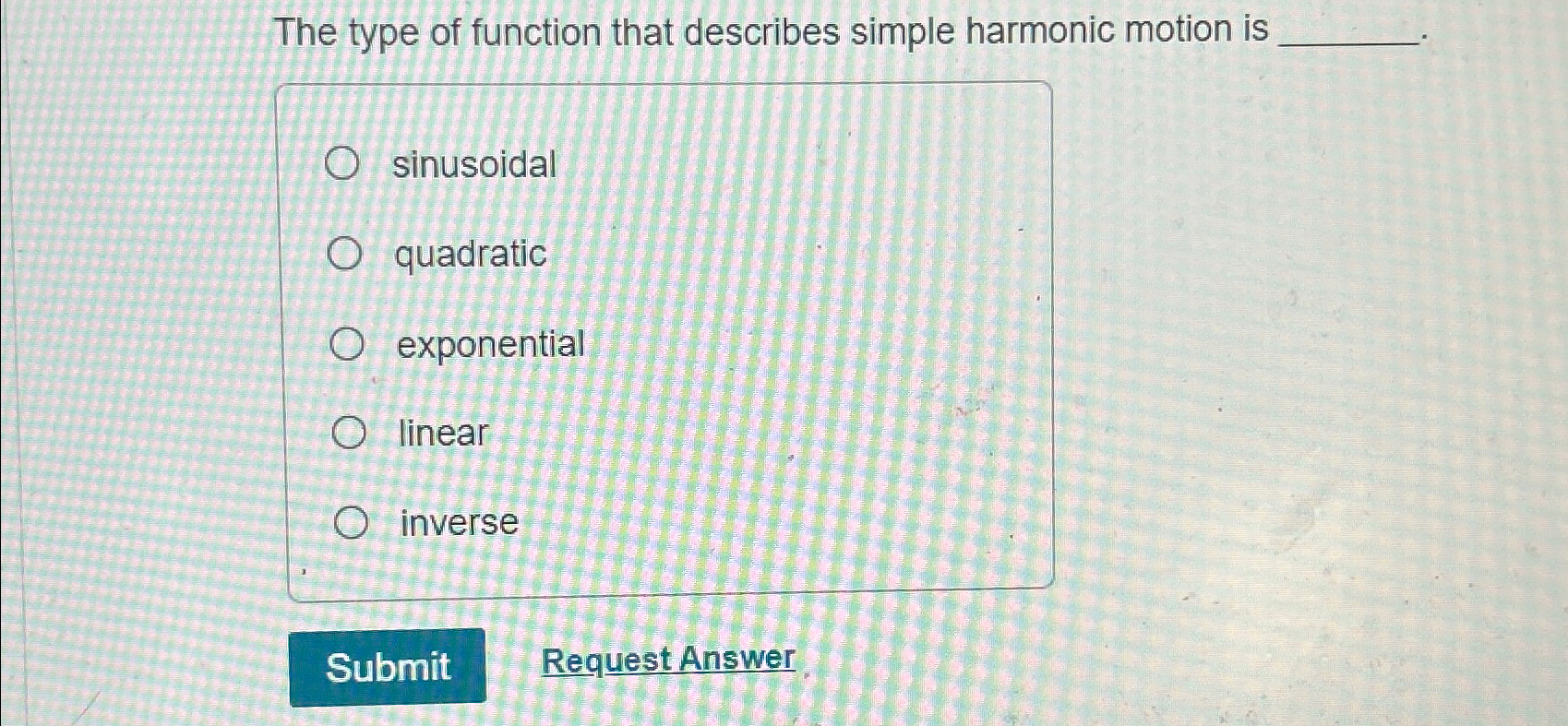 Solved The type of function that describes simple harmonic | Chegg.com