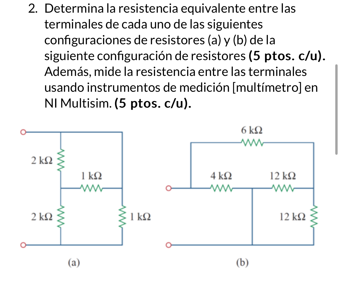 Solved Determina la resistencia equivalente entre las | Chegg.com