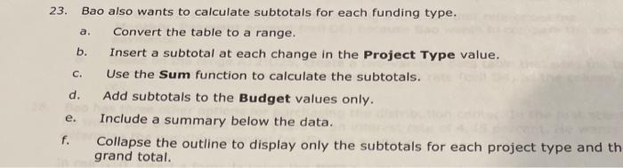 Solved a. C. 23. Bao also wants to calculate subtotals for | Chegg.com