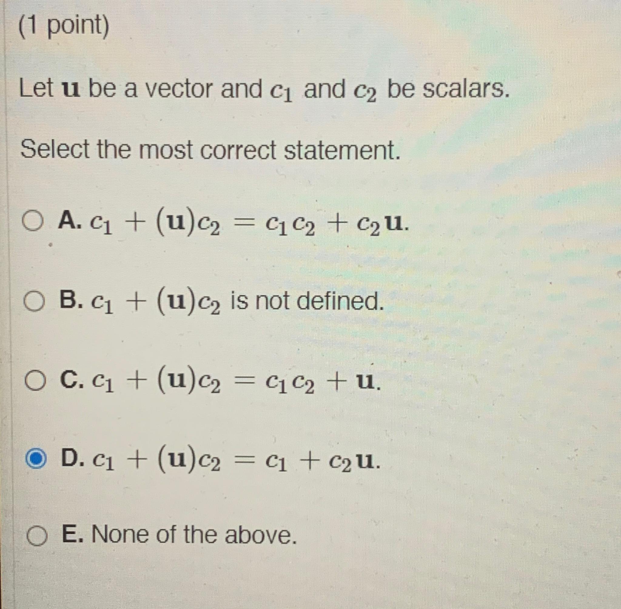 Solved (1 ﻿point)Let u ﻿be a vector and c1 ﻿and c2 ﻿be | Chegg.com