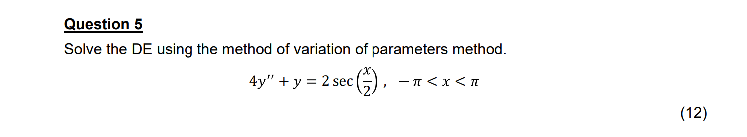 Solved Question 5Solve the DE using the method of variation | Chegg.com
