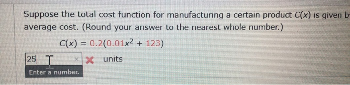 Solved Suppose the total cost function for manufacturing a | Chegg.com