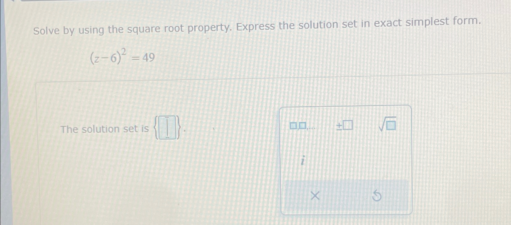 Solved Solve by using the square root property. Express the | Chegg.com