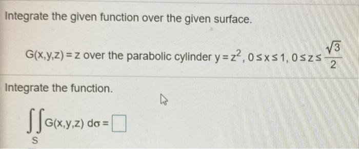 Solved Integrate The Given Function Over The Given Surface 