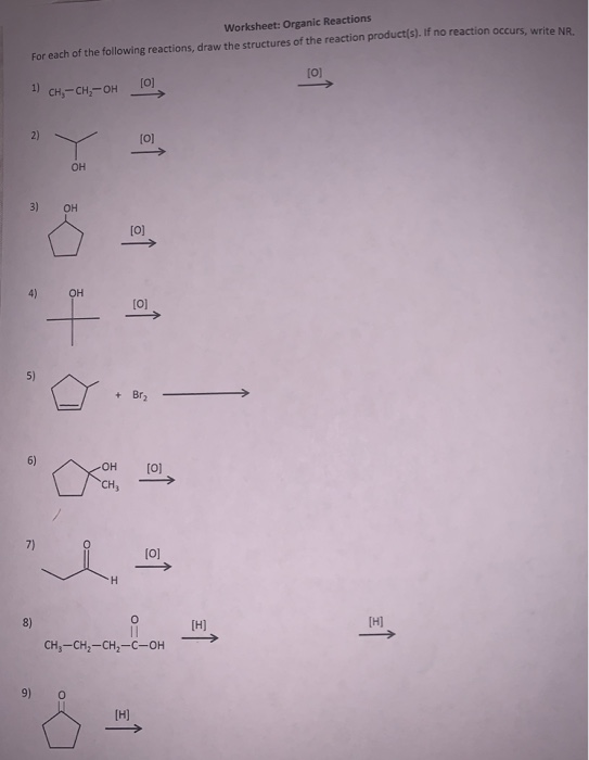 Solved Worksheet: Organic Reactions For each of the | Chegg.com