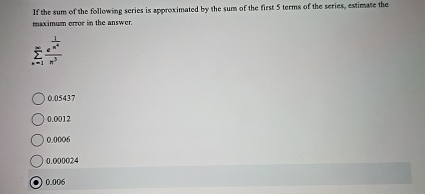 Solved If the sum of the following series is approximated by | Chegg.com