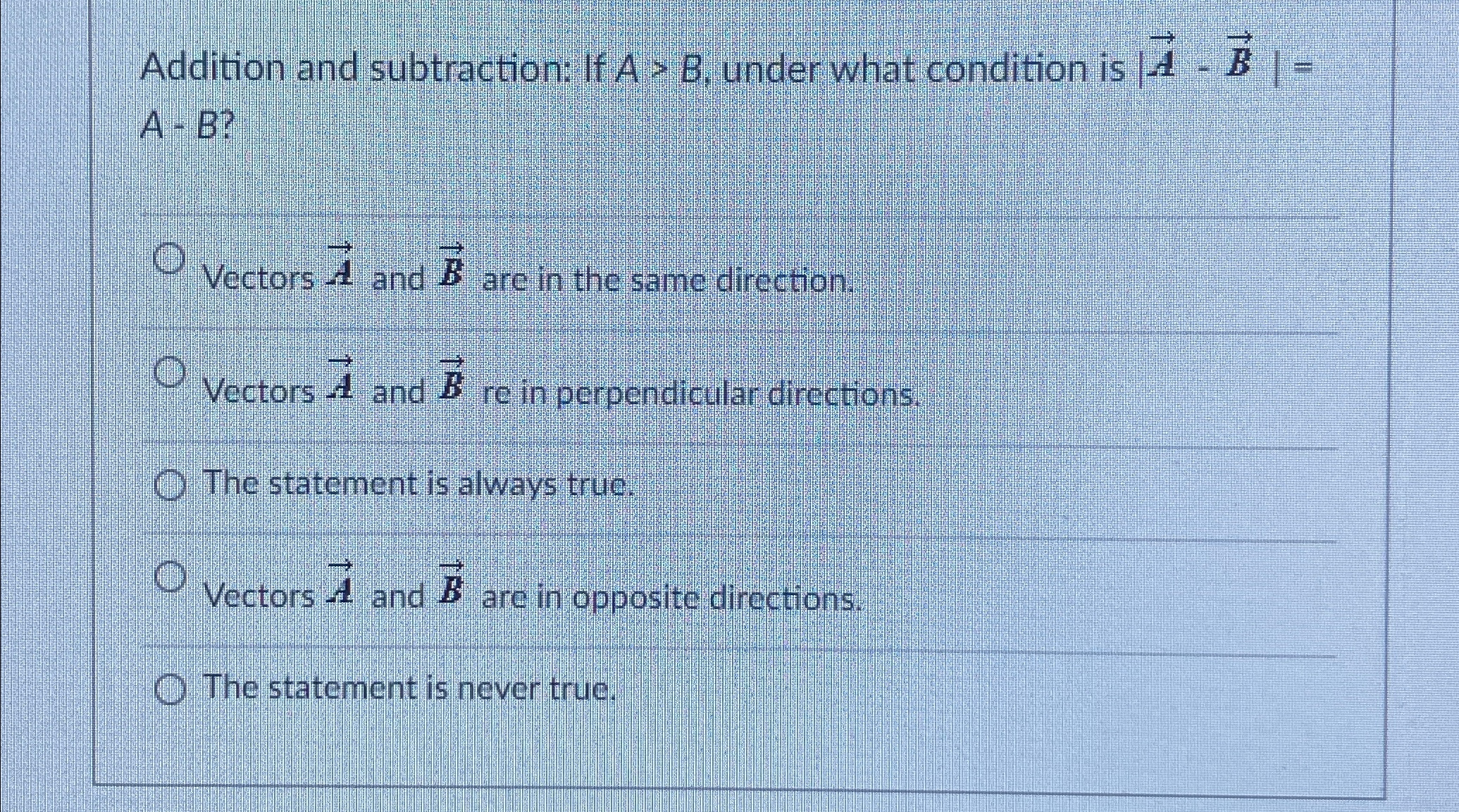 Solved Addition and subtraction: If A>B, ﻿under what | Chegg.com