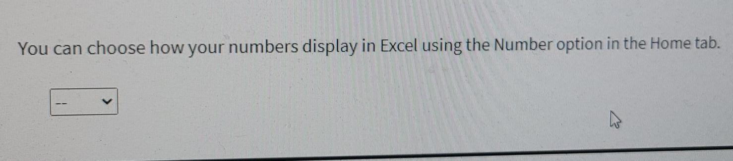 Solved You can choose how your numbers display in Excel | Chegg.com