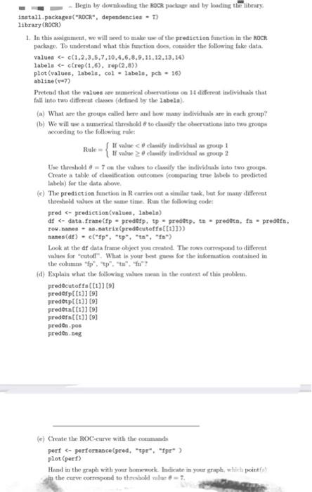 Begin by downloading the ROCR package and by loading | Chegg.com