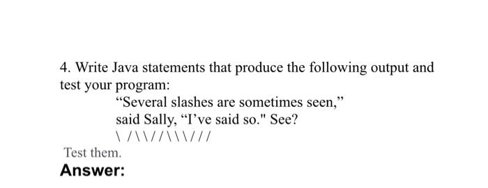 Solved 4. Write Java statements that produce the following | Chegg.com