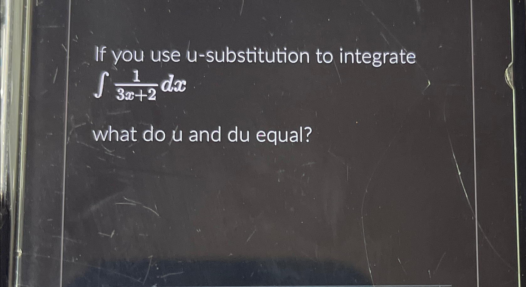 Solved If you use u-substitution to integrate ∫﻿﻿13x+2dxwhat | Chegg.com