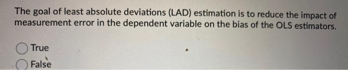 Solved The goal of least absolute deviations (LAD) | Chegg.com