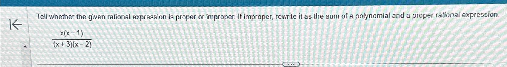 Solved Tell whether the given rational expression is proper | Chegg.com